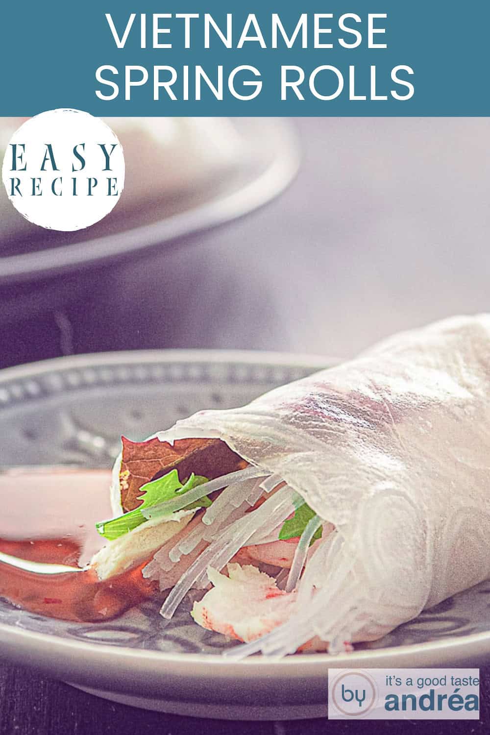 Easy Vietnamese Spring Rolls with Rice Paper - By Andrea Janssen