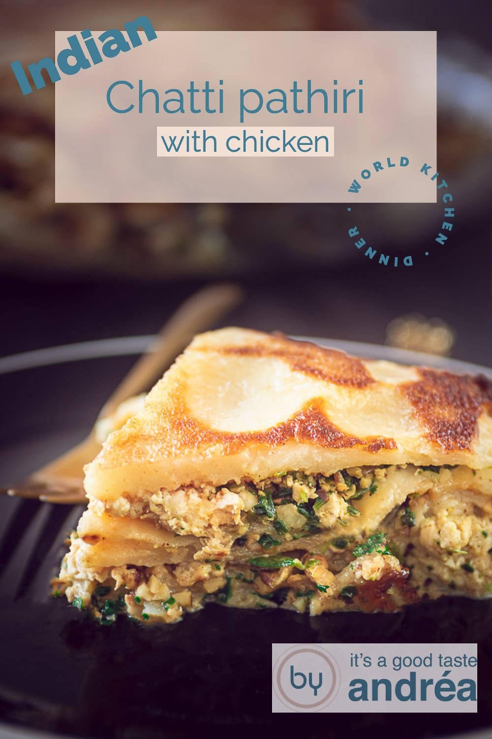 Chatti Pathiri {with chicken and spinach} - By Andrea Janssen