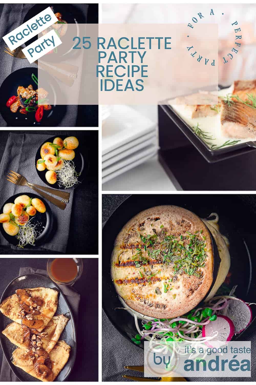 25 Raclette Ideas - For a Perfect Party - By Andrea Janssen