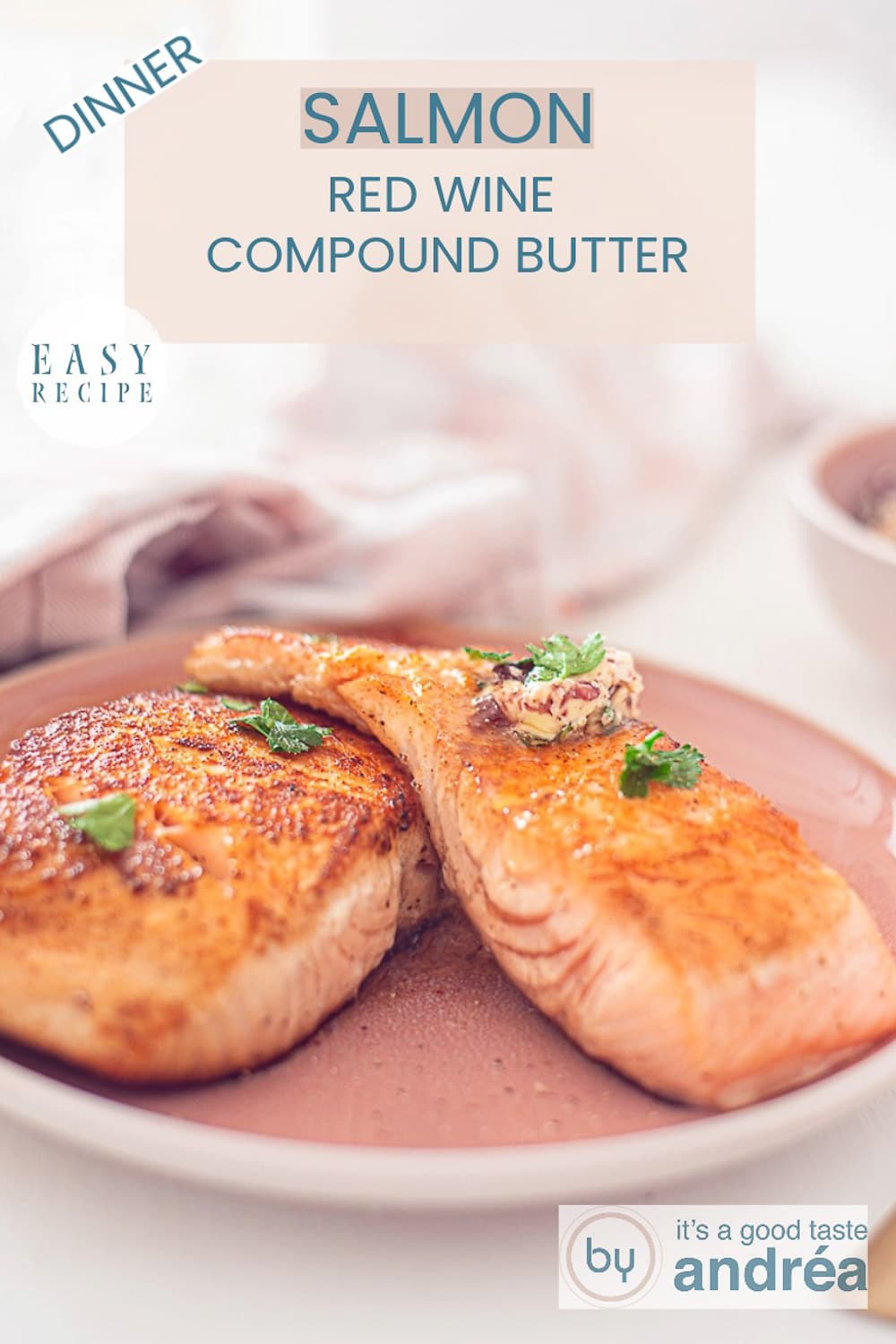 Salmon with a Red Wine Compound Butter - By Andrea Janssen
