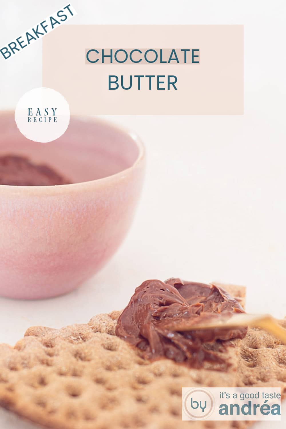 Chocolate Butter Recipe - By Andrea Janssen