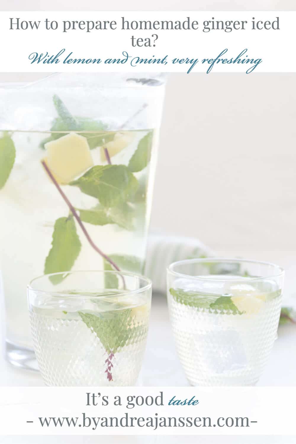 How To Prepare Homemade Ginger Iced Tea - By Andrea Janssen