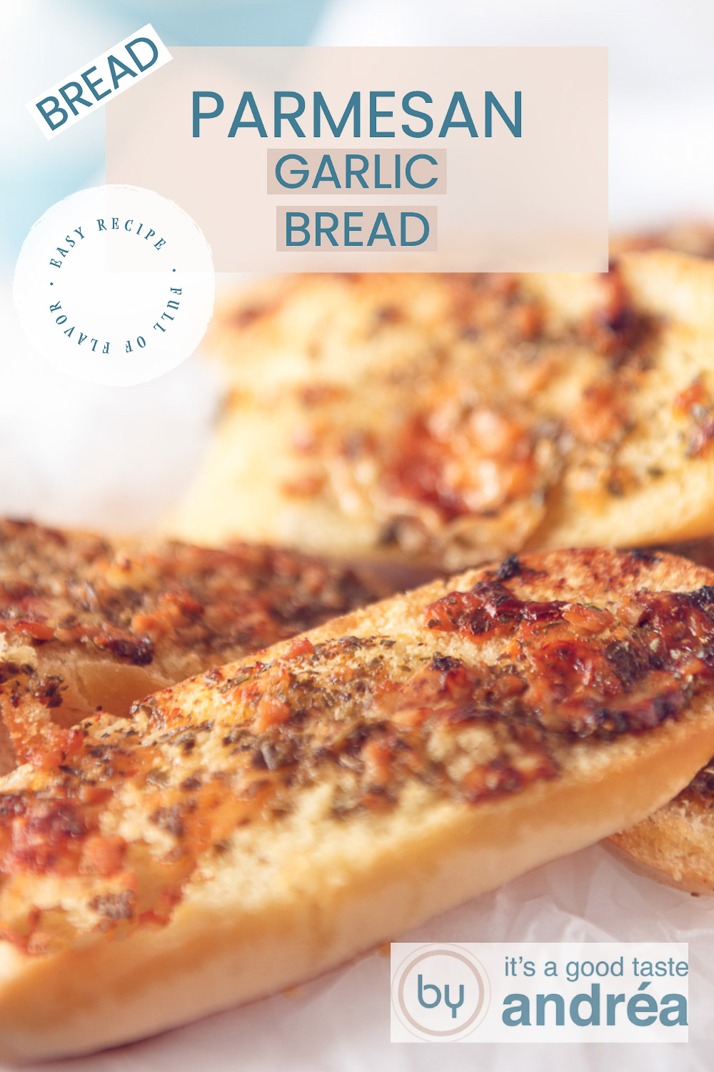 Parmesan Garlic Bread - By Andrea Janssen