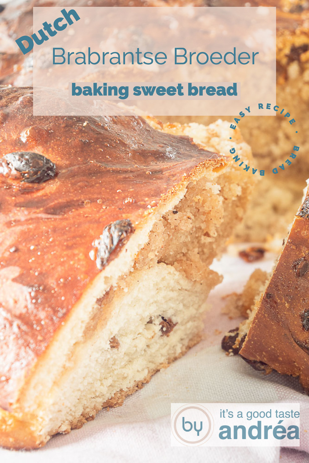 Brabantse Broeder (A Dutch Sweet Bread) - By Andrea Janssen