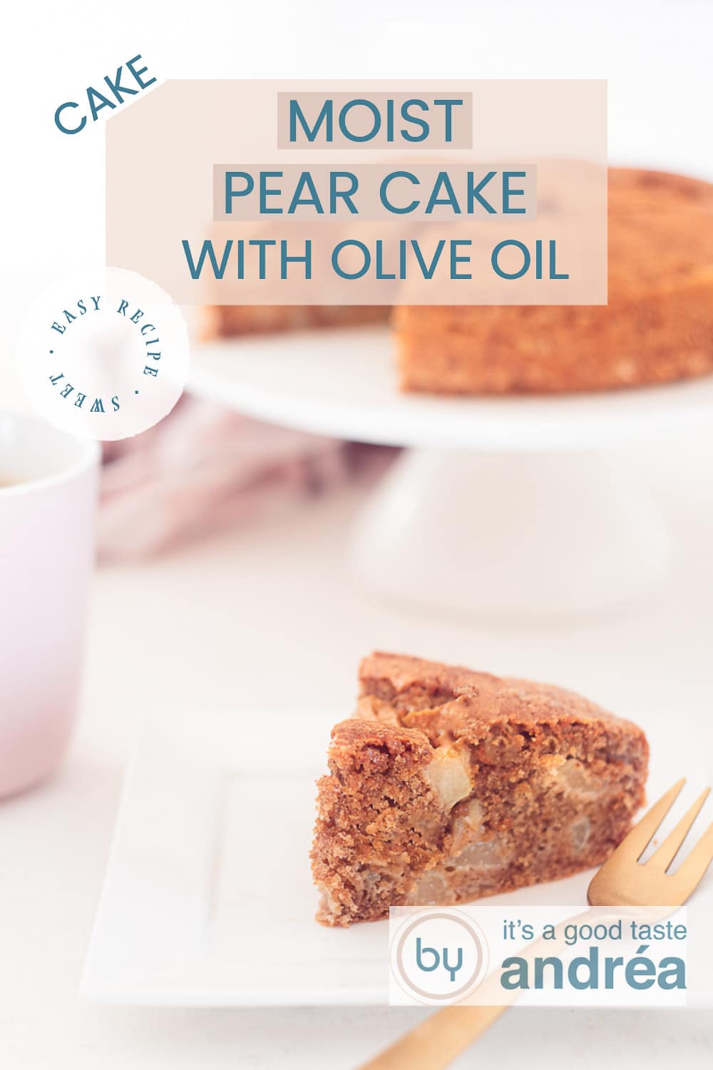 Moist Pear Cake with Olive Oil - By Andrea Janssen