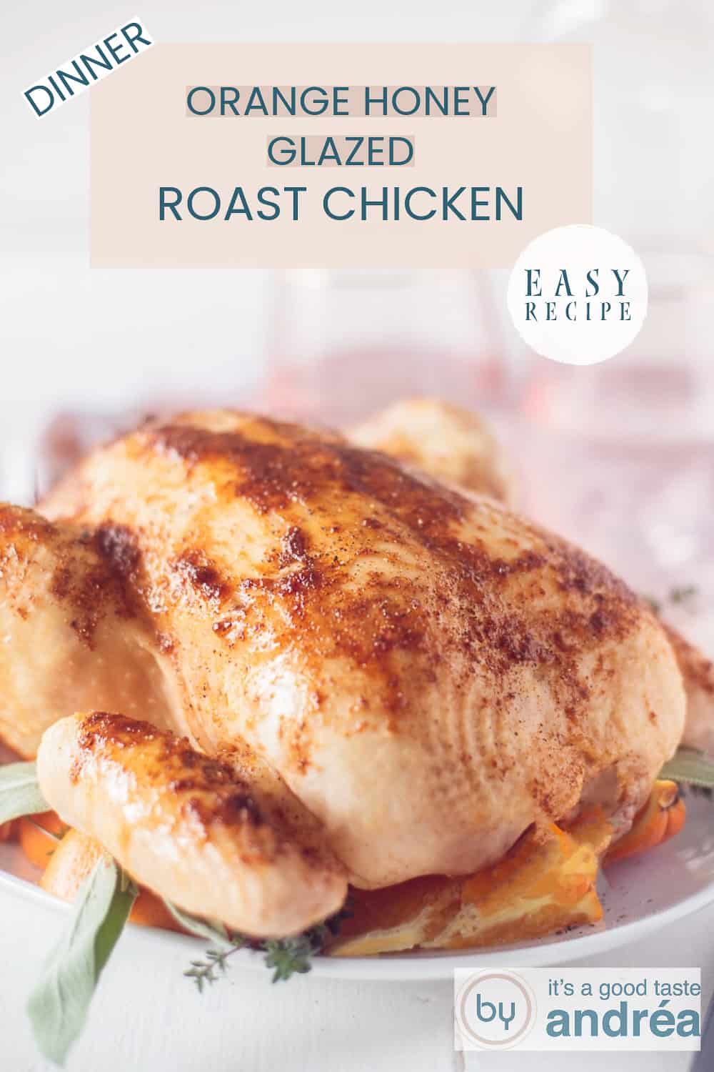 Orange Honey Glazed Roast Chicken - By Andrea Janssen