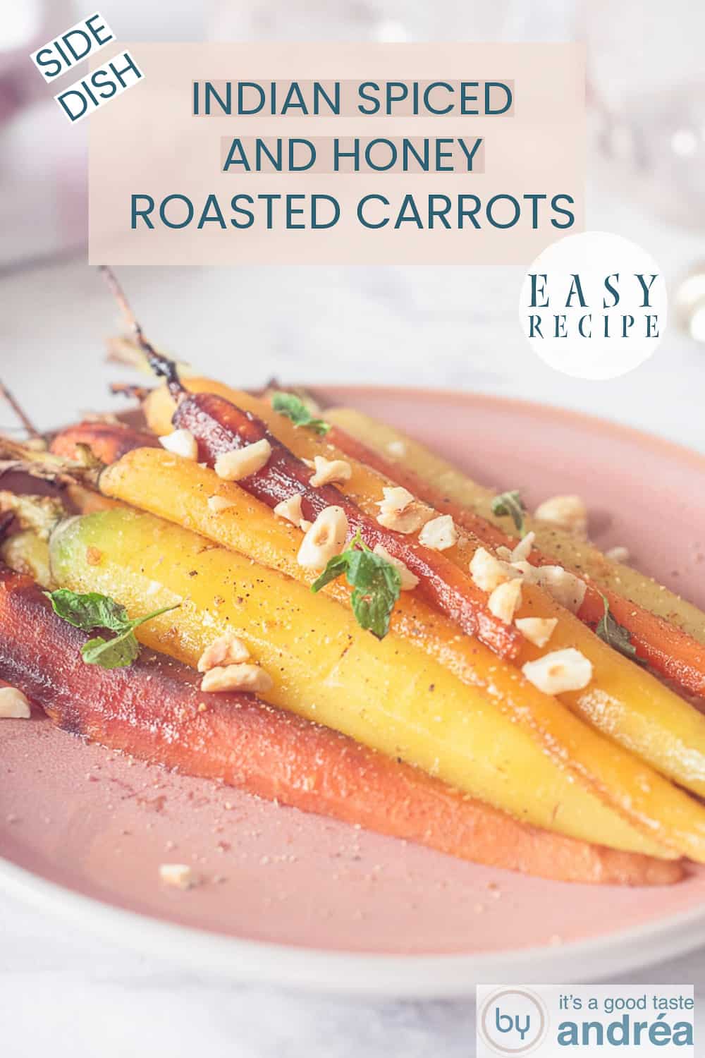 Indian Spiced Honey Roasted Carrots - By Andrea Janssen