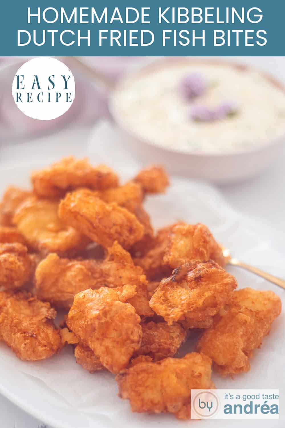 Homemade Kibbeling – Dutch Fried Fish Nuggets - By Andrea Janssen